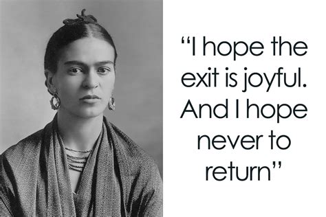 Frida Kahlo Quotes At The End Of The Day