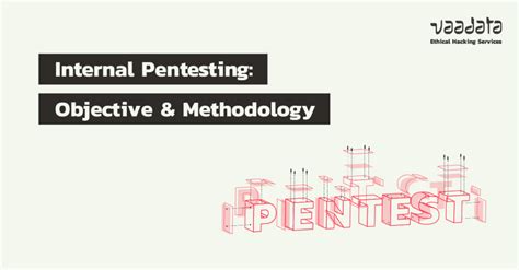 Internal Pentesting Objective Methodology And Use Cases