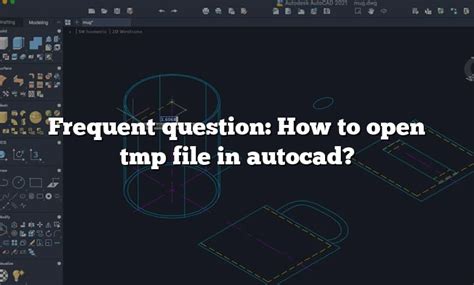 Frequent Question How To Open Tmp File In Autocad Caddikt