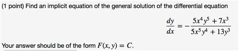Solved Find An Implicit Equation Of The General Solution Of