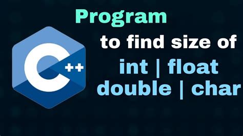 C Program To Find The Size Of Int Float Double And Char Youtube