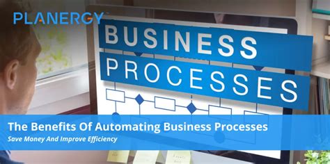 The Benefits Of Automating Business Processes Planergy Software
