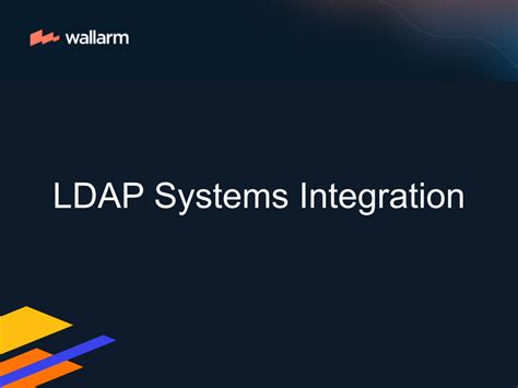Ldap Systems Integration Wallarm Api Security Wallarm Updates