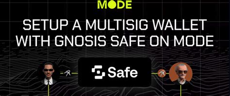 How To Setup A Multi Signature Wallet With Safe Prev Gnosis Safe On Mode Dev Community