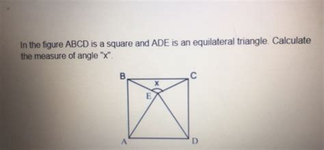 Solved In The Figure Abcd Is A Square And Ade Is An Equilateral
