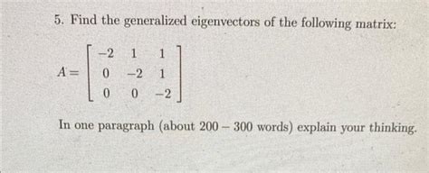 Solved 5 Find The Generalized Eigenvectors Of The Following