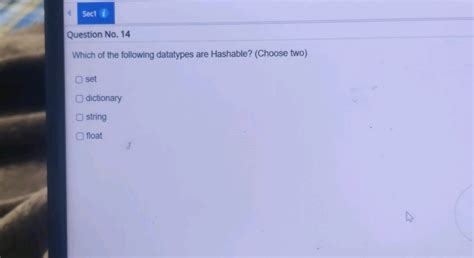 Question No 14 Which Of The Following Datatypes Are Hashable Choose Two Set Dictionary String