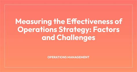 Measuring The Effectiveness Of Operations Strategy Factors And Challenges • Slm Self Learning