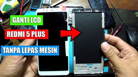 Cara Ganti Lcd Xiaomi Redmi Plus Youtube