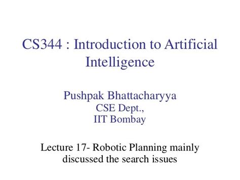 Cs344 Lect17 Robotic Planning 25feb08ppt