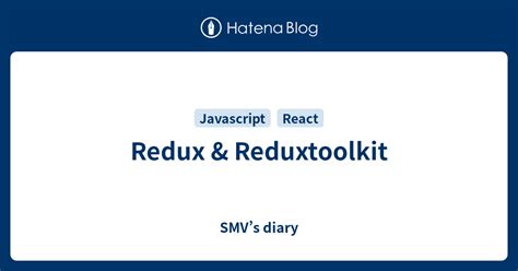 Redux And Reduxtoolkit Smvs Diary