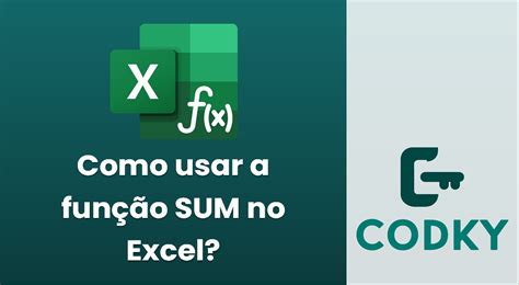 Como usar a função SUM no Excel Codky