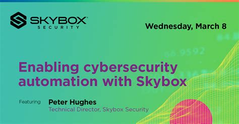 Enabling Cybersecurity Automation With Skybox Skybox Security