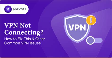 VPN Not Connecting Here Is How You Quick Fix VPN Issues