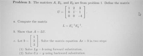 Solved The Matrices A E And E From Problem Define Chegg Com