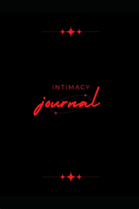 intimacy journal the ultimate guide for a fulfilling sex life berglund jessica books