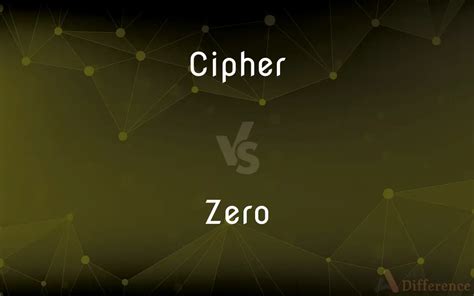 Cipher Vs Zero — Whats The Difference