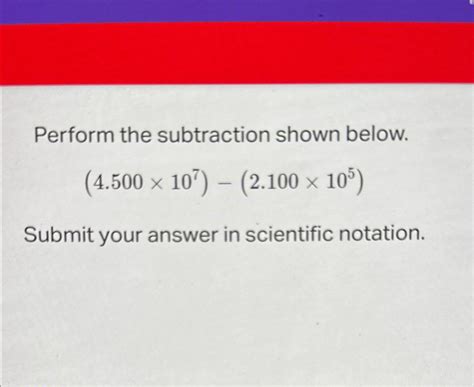 Solved Perform The Subtraction Shown