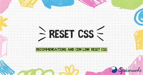 What Is Reset Css Web Development And Tech Blog Spiceworks Myanmar