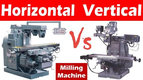 Differences Between Horizontal And Vertical Milling Machine YouTube