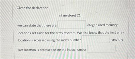 Solved Given The Declaration Int Mystore 21 We Can State