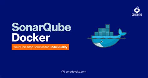 Sonarqube Docker Your One Stop Solution For Code Quality Core Devs Ltd