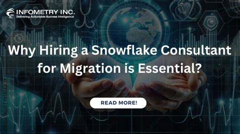 Why Hiring A Snowflake Consultant For Migration Is Essential