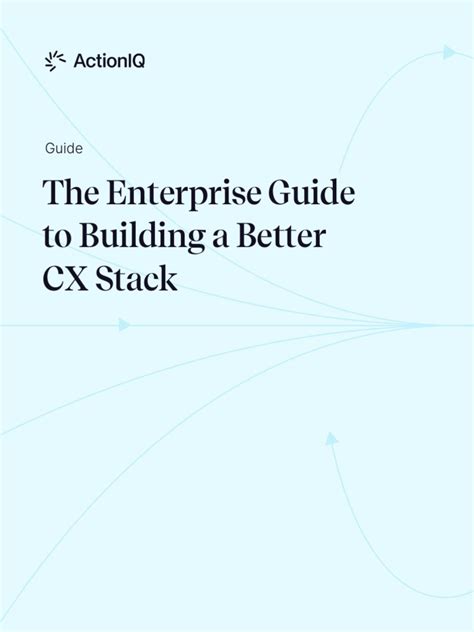 The Enterprise Guide To Building A Better Cx Stack Actioniq Pdf Analytics Customer