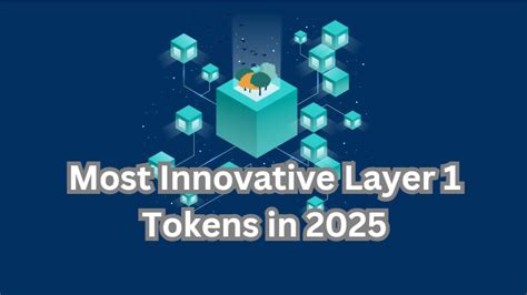 Most Innovative Layer 1 Tokens In 2025