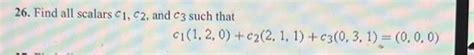 Solved Find All Scalars C C And C Such That Chegg Com