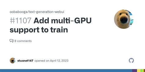 Add Multi Gpu Support To Train · Issue 1107 · Oobabooga Text Generation Webui · Github