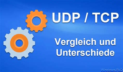 UDP Und TCP Vergleich Und Unterschiede Windows FAQ