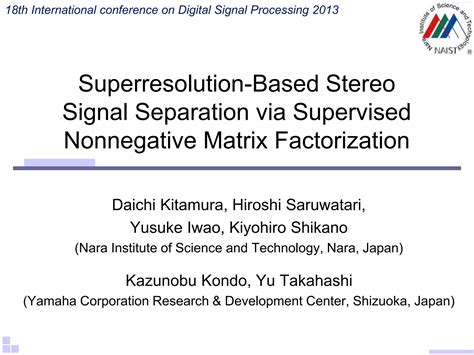 Superresolution Based Stereo Signal Separation Via Supervised Nonnegative Matrix Factorization Ppt