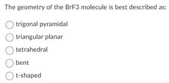 Answered The Geometry Of The BrF Molecule Is Bartleby