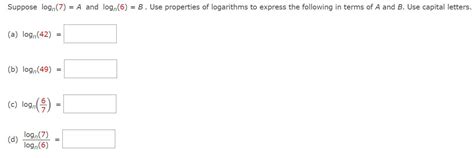 Solved Suppose Logn 7 A And Logn 6 B Use Properties Of Chegg Com