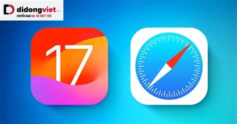 Ios 17 Các Tính Năng Mới Có Sẵn Trên Safari Công Nghệ Mới Nhất