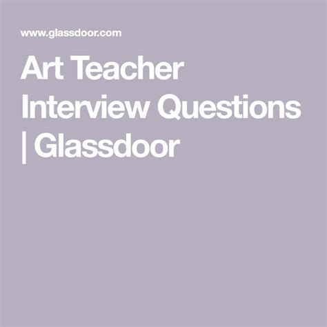 Art Teacher Interview Questions Glassdoor Teacher Interview Questions Teacher Interviews