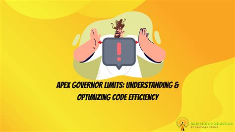 apex governor limits understanding and optimizing code efficiency salesforce shastras