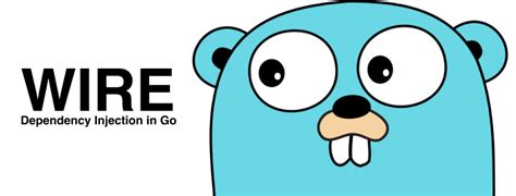 Introduction To Wire Dependency Injection In Go By Piresc Medium