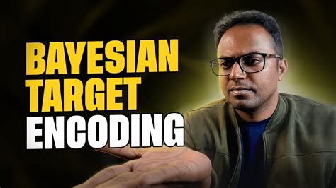 Bayesian Target Encoding To Boost Model Accuracy Clearly Explained Youtube