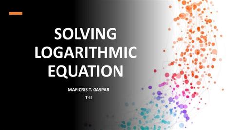 Solving Logarithmic Equationpptx