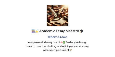 📚 ️ Academic Essay Maestro 🎓 Gpts Features And Functions Examples And Prompts Gpt Store