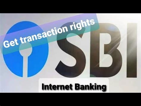 How To Get Transaction Rights In Sbi Net Banking Sbinetbanking