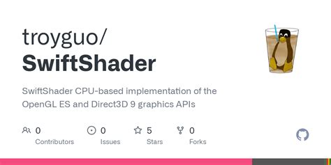 Github Troyguoswiftshader Swiftshader Cpu Based Implementation Of The Opengl Es And Direct3d
