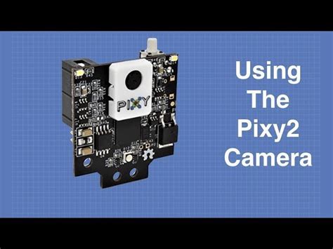 Free Video Pixy2 Camera Image Recognition For Arduino And Raspberry Pi