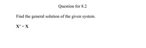 Solved Question For 82find The General Solution Of The