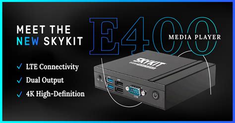 Skykit Unveils The E400 Media Player Lte Connectivity