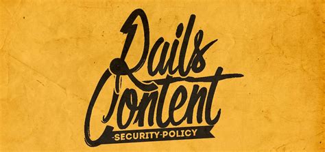 A Content Security Policy Csp Strategy Ruby On Rails Security Project