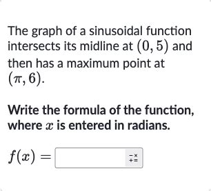 Solved The Graph Of A Sinusoidal Function Intersects Its Midline At