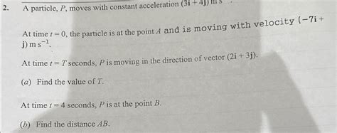 Solved A Particle P ﻿moves With Constant Acceleration